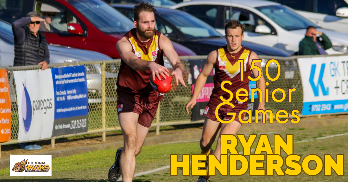 150th Game for Ryan Henderson – BORONIA HAWKS FOOTBALL NETBALL CLUB INC.