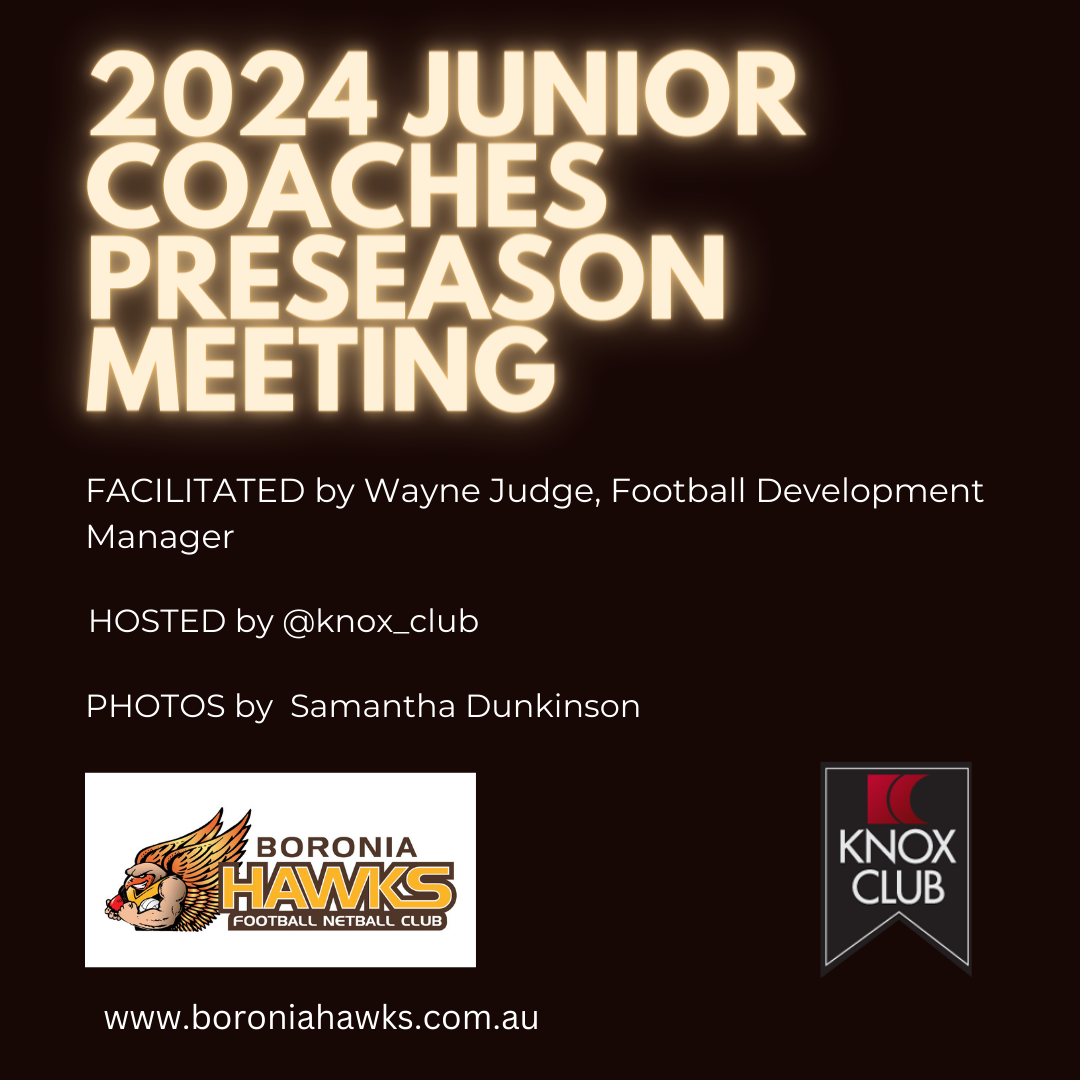 JUNIOR COACHES | PRESEASON MEETING – BORONIA HAWKS FOOTBALL NETBALL CLUB INC.